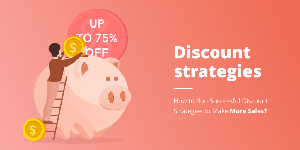 How to Run Successful Discount Strategies to Make Sales?
